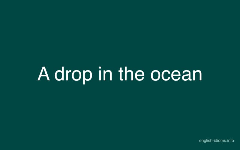 A drop in the ocean