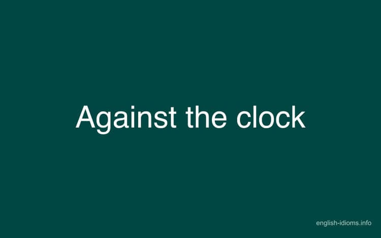 Against the clock