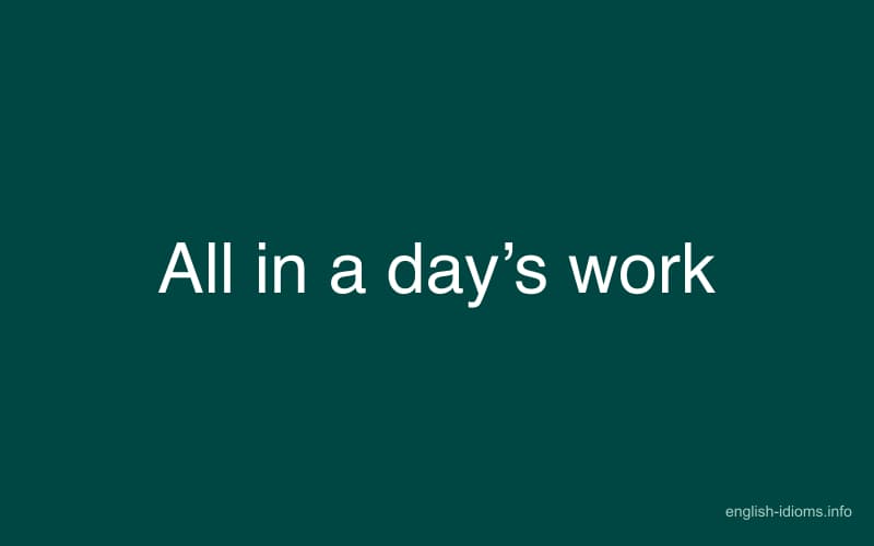 All in a day’s work