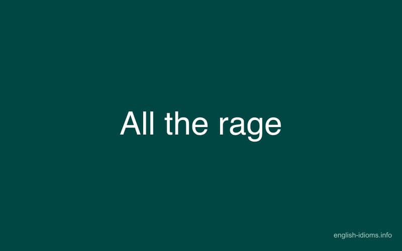 All the rage