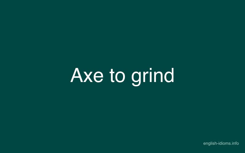 Axe to grind