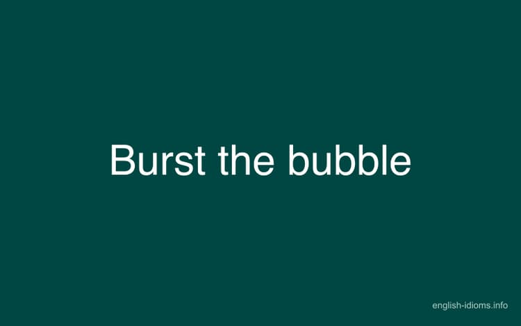Burst the bubble