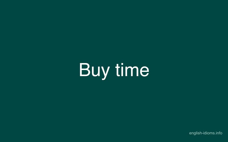 Buy time