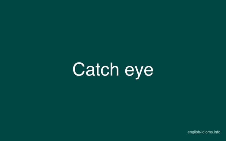 Catch eye