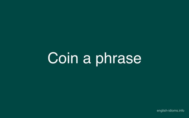 Coin a phrase