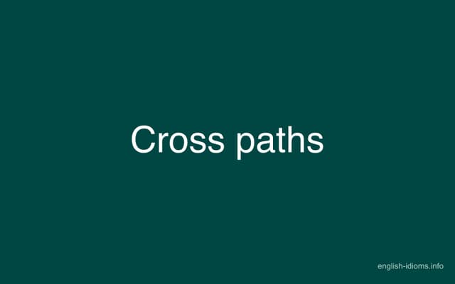Cross paths