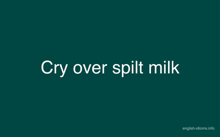 Cry Over Spilt Milk