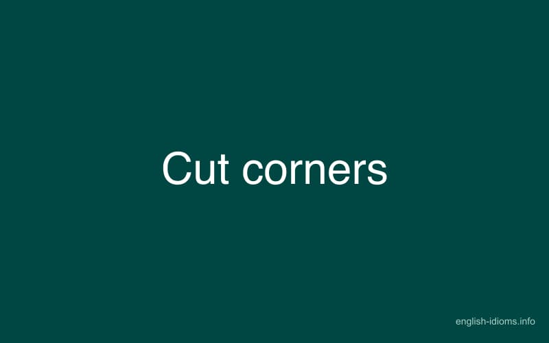 Cut corners