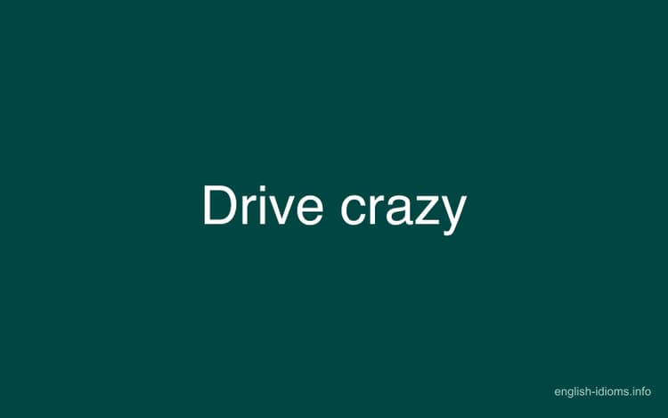 Drive crazy