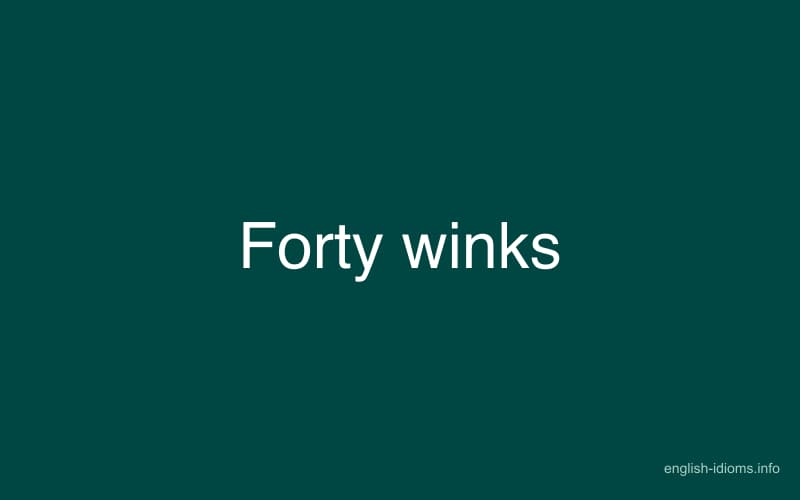 Forty winks