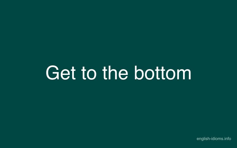 Get to the bottom