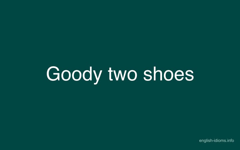 Goody two shoes