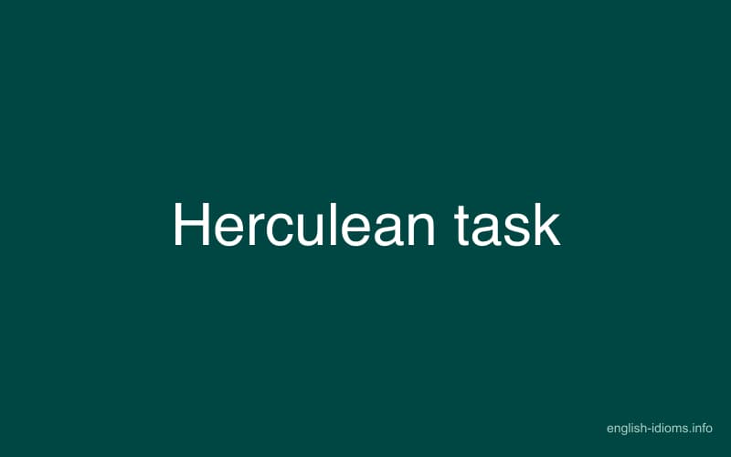 Herculean task