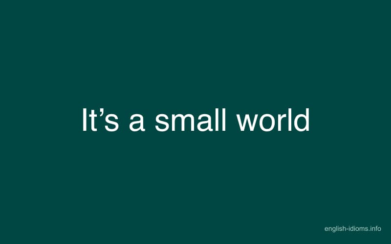 It’s a small world