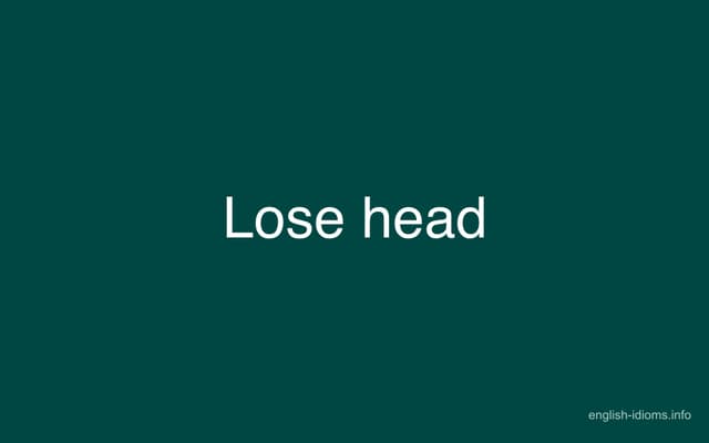 Lose head