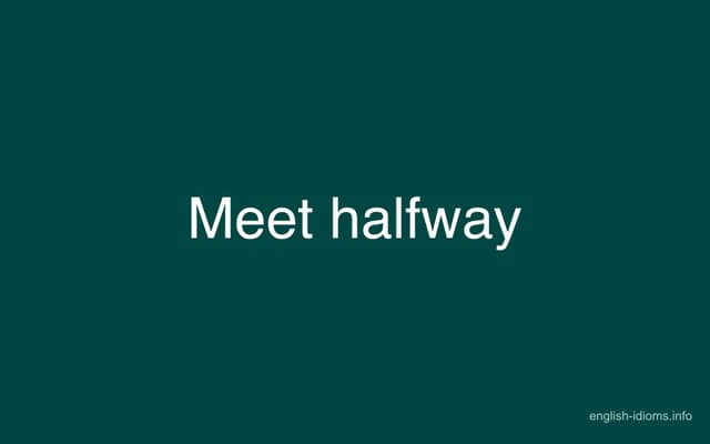Meet halfway