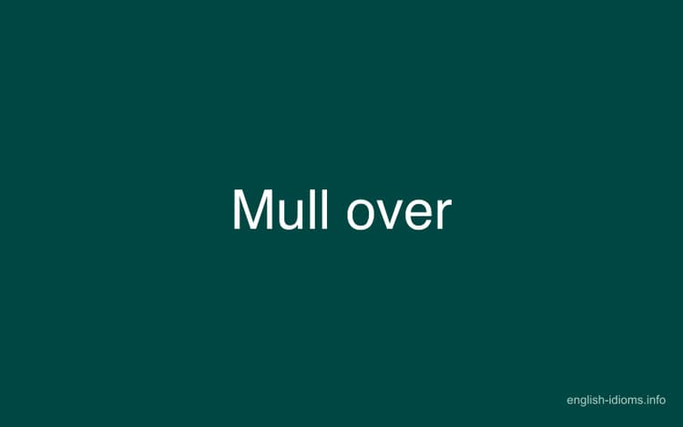 Mull over
