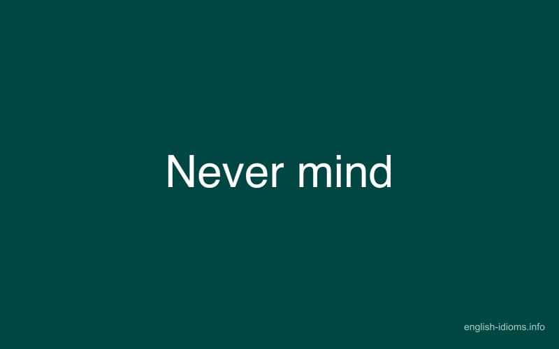 Never mind