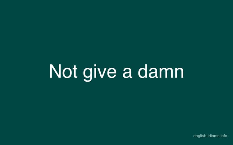 Not give a damn