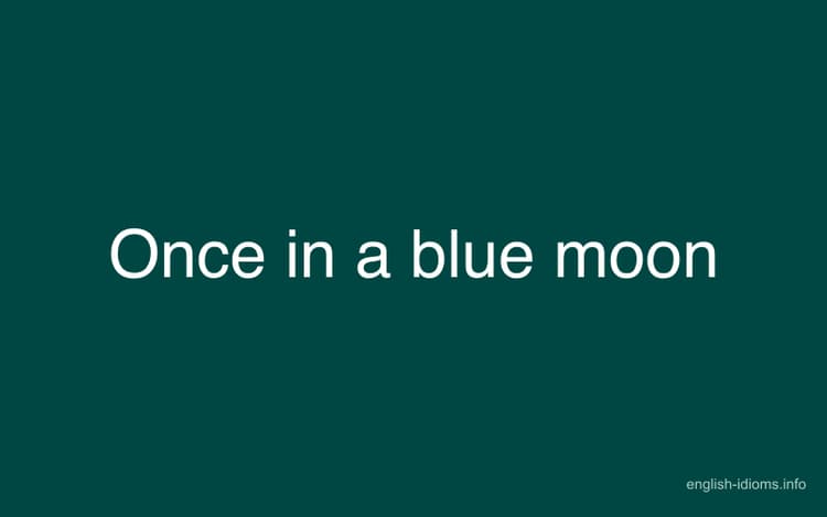 Once in a blue moon