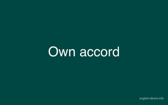Own accord