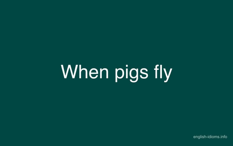 When pigs fly