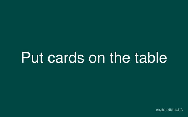 Put cards on the table