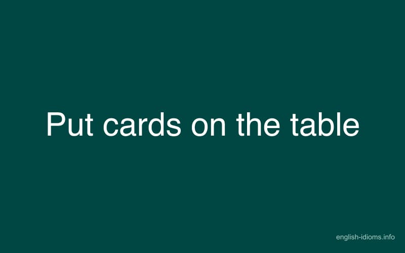 Put cards on the table