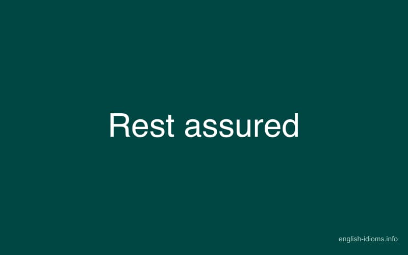 Rest assured