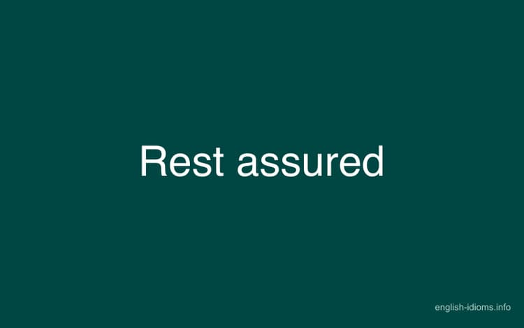 Rest assured