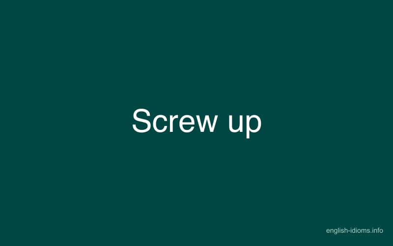 Screw up