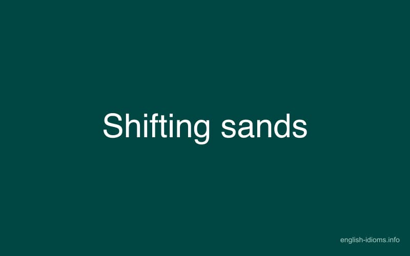 Shifting sands