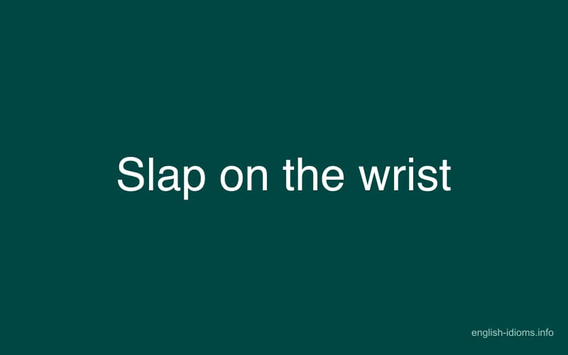 Slap on the wrist
