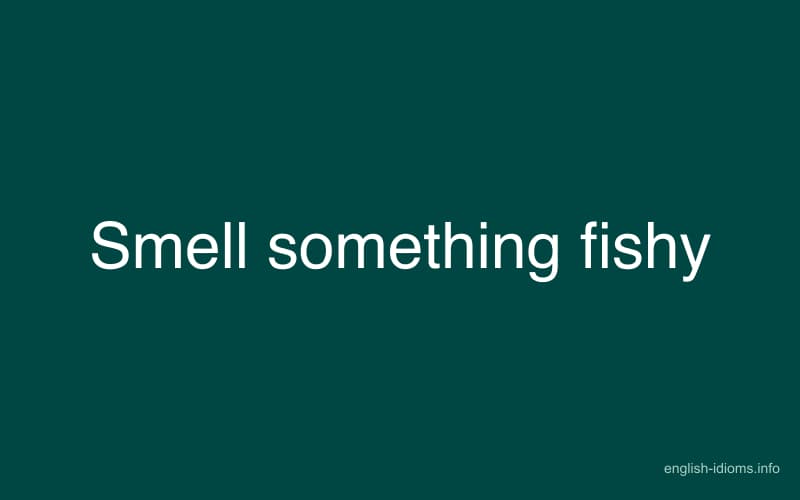 Smell something fishy
