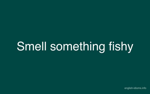 Smell something fishy