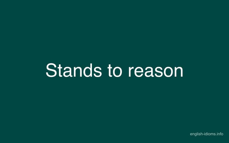 Stands to reason