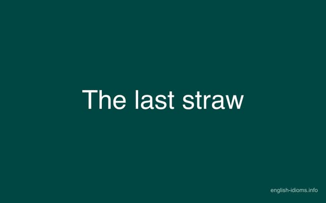 The last straw