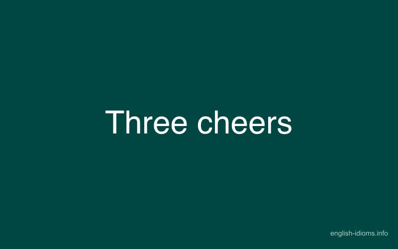 Three cheers