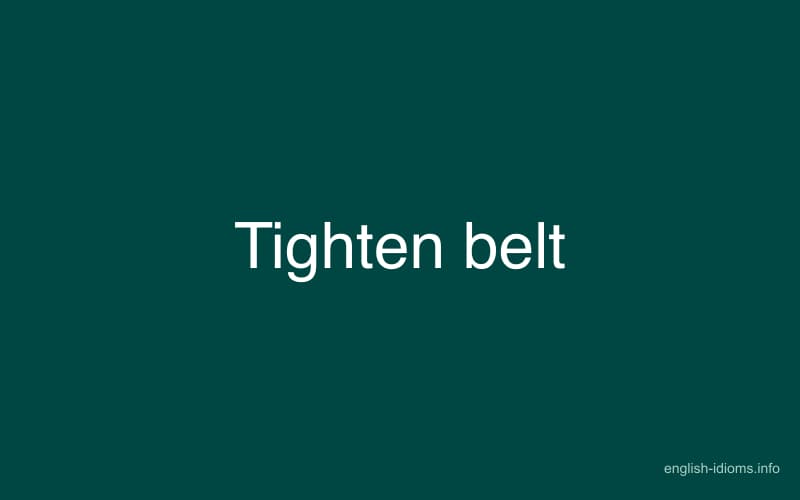 Tighten belt