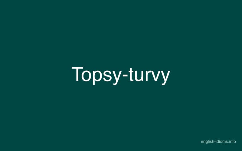 Topsy-turvy