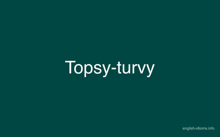 Topsy-turvy