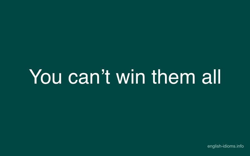 You can’t win them all